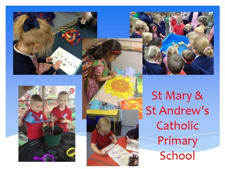 St Mary St Andrews Catholic Primary School Our