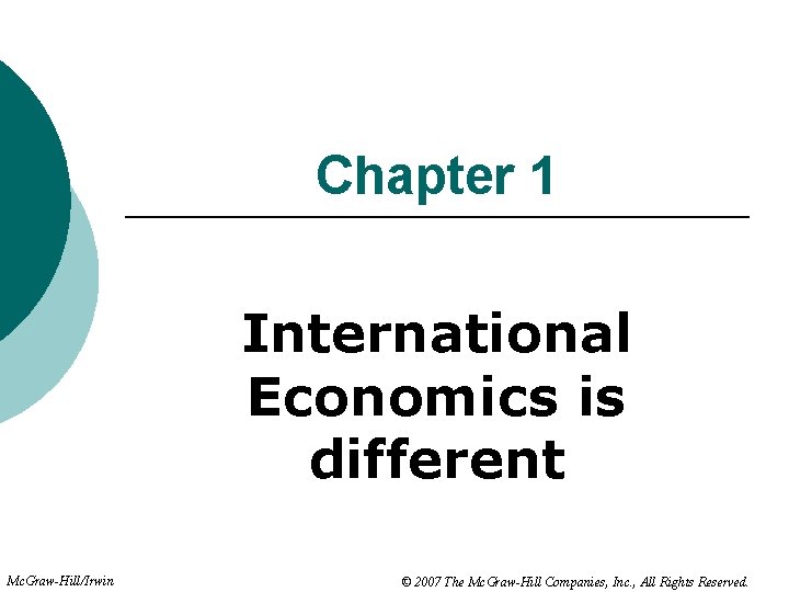 Chapter 1 International Economics is different Mc GrawHillIrwin
