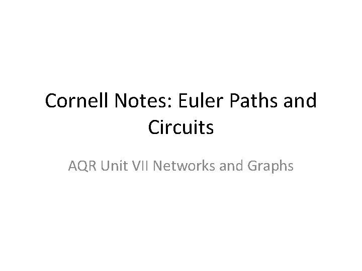 Cornell Notes Euler Paths and Circuits AQR Unit