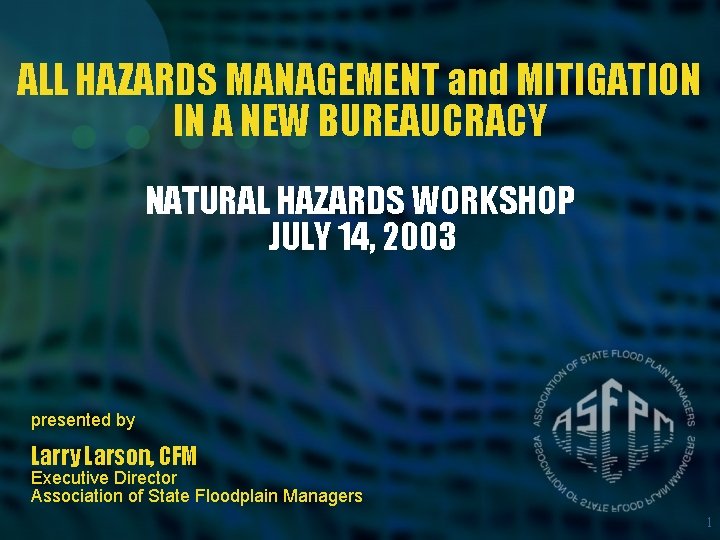 ALL HAZARDS MANAGEMENT and MITIGATION IN A NEW