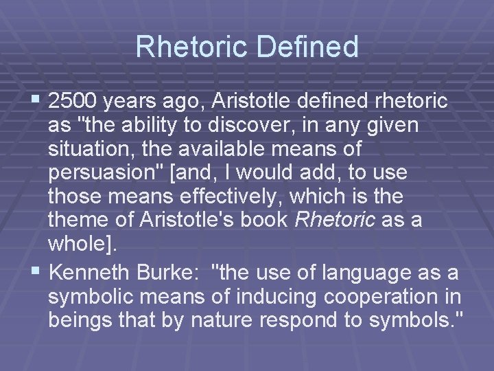 INTRODUCTION TO RHETORIC Rhetoric Defined 2500 years ago