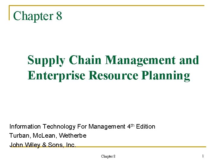 Chapter 8 Supply Chain Management and Enterprise Resource