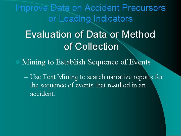 Research Project 6 Develop Better Data on Accident