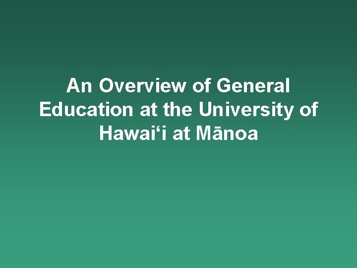 An Overview of General Education at the University