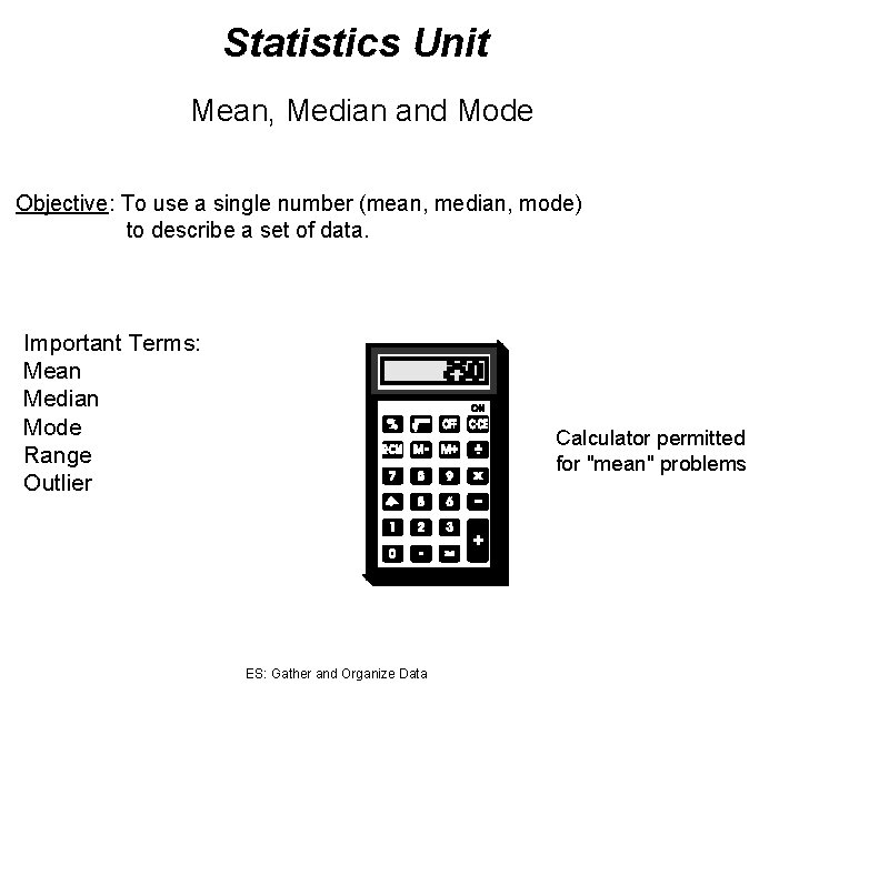 Statistics Unit Mean Median and Mode Objective To