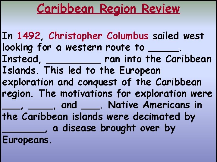 Caribbean Region Review In sailed west looking for