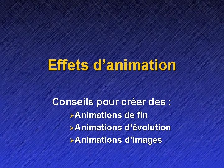 Effets danimation Conseils pour crer des Animations de