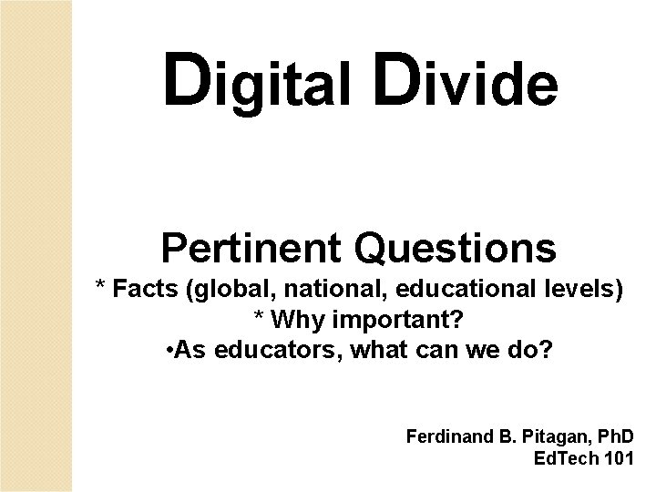 Digital Divide Pertinent Questions Facts global national educational