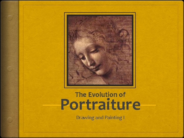The Evolution of Portraiture Drawing and Painting I