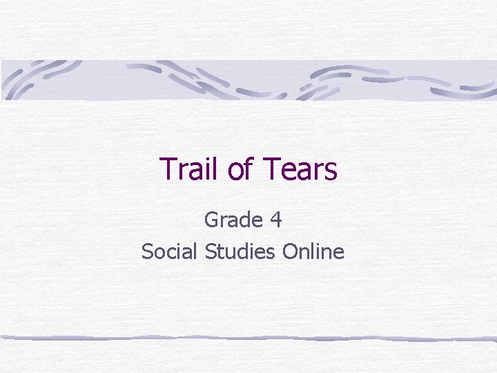 Trail of Tears Grade 4 Social Studies Online