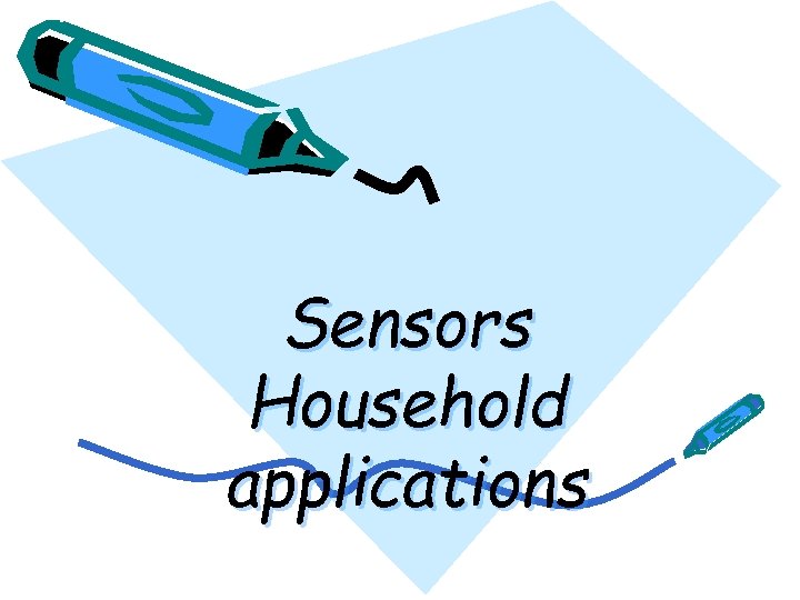 Sensors Household applications Home appliances Temperature sensing and