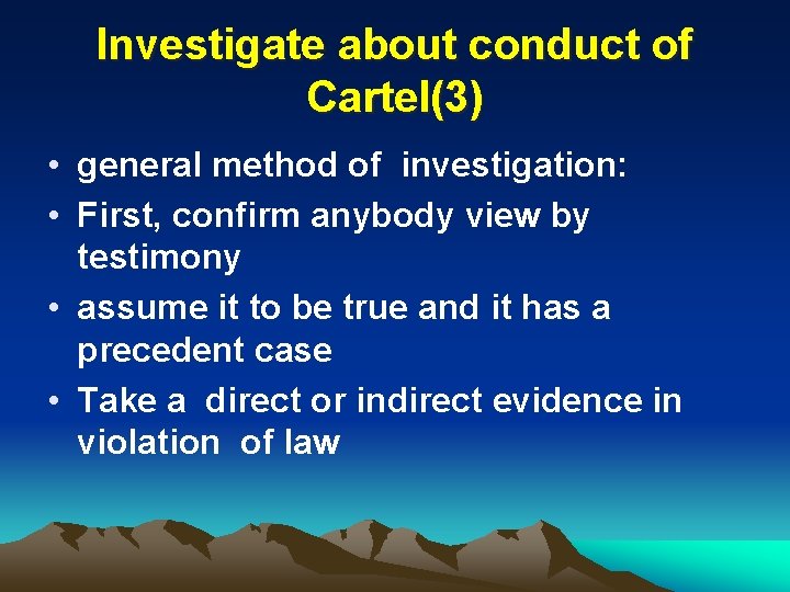 SKILLS OF INVESTIGATION ABOUT CARTEL AND EXPLANATION OF