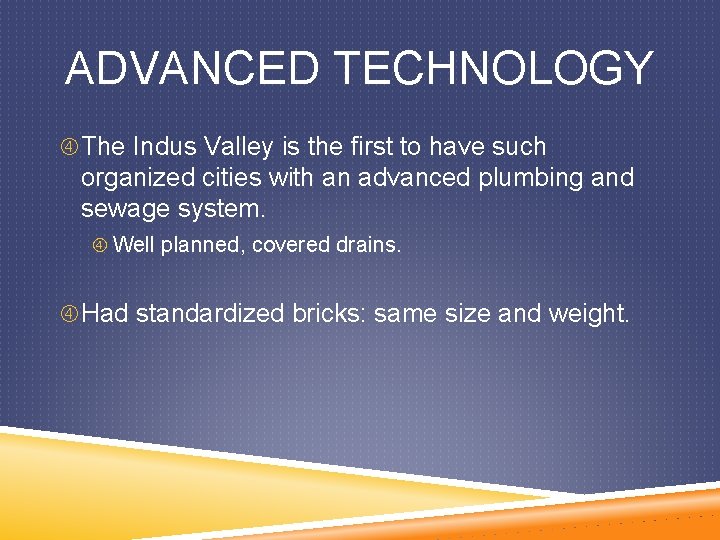 INDUS RIVER VALLEY 5 Characteristics of Civilization ADVANCED
