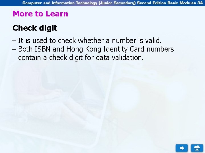 More to Learn Check digit It is used