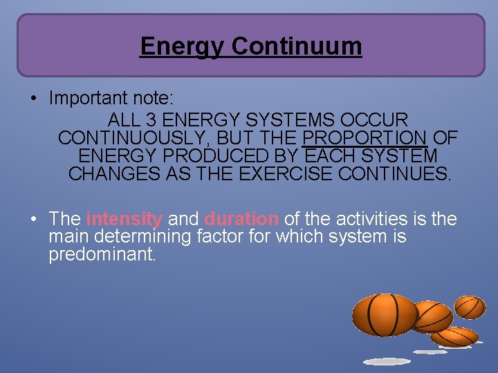 Energy Systems All movement requires energy The methods