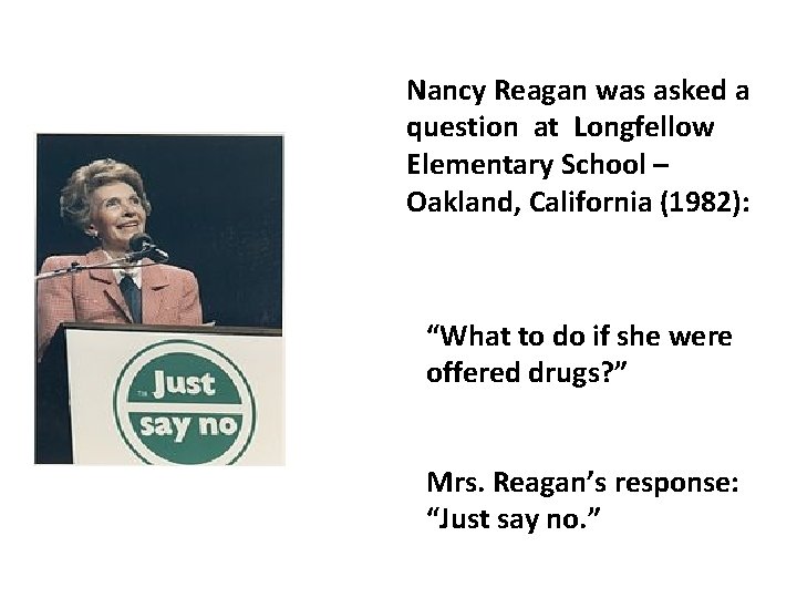 Nancy Reagan was asked a question at Longfellow