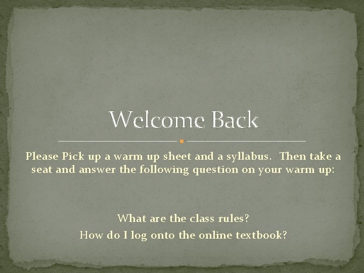 Welcome Back Please Pick up a warm up