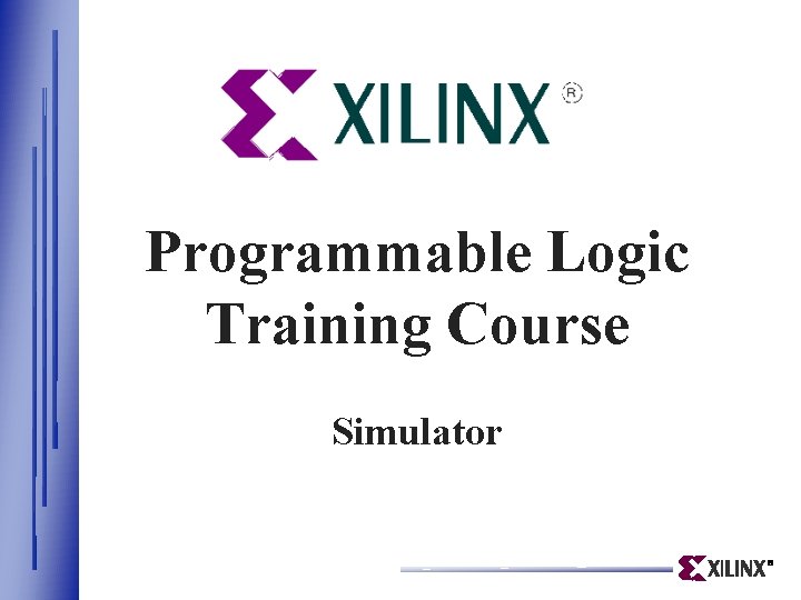 Programmable Logic Training Course HDL Editor HDL Entry
