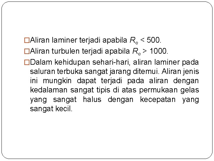 HIDRODINAMIKA JENIS ALIRAN I Berdasarkan angka Reynold kekentalan