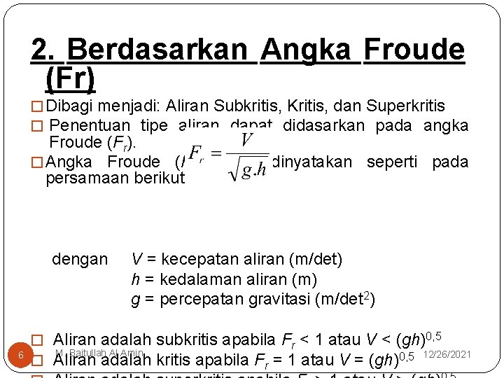 HIDRODINAMIKA JENIS ALIRAN I Berdasarkan angka Reynold kekentalan