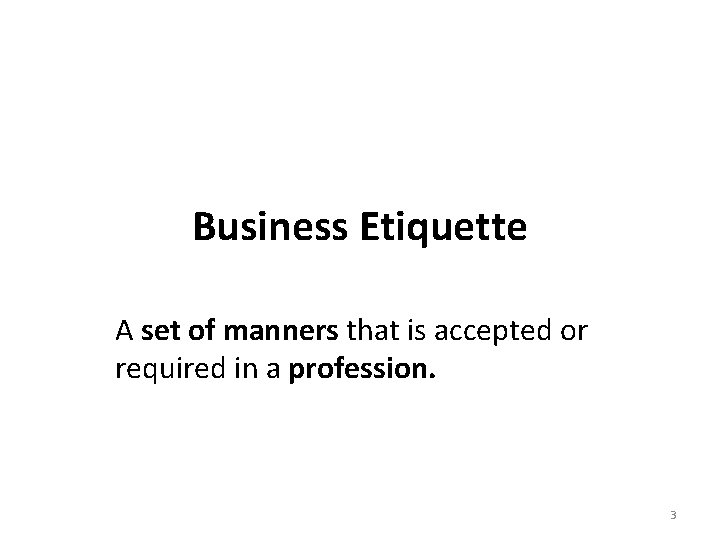 Understanding BusinessWorkplace Etiquette 1 Students will be able