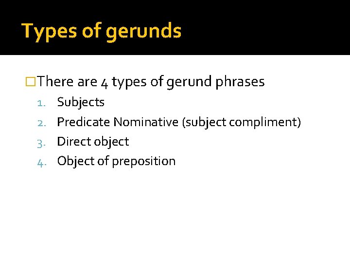 Types of Gerund Phrases Basic Info about Gerunds