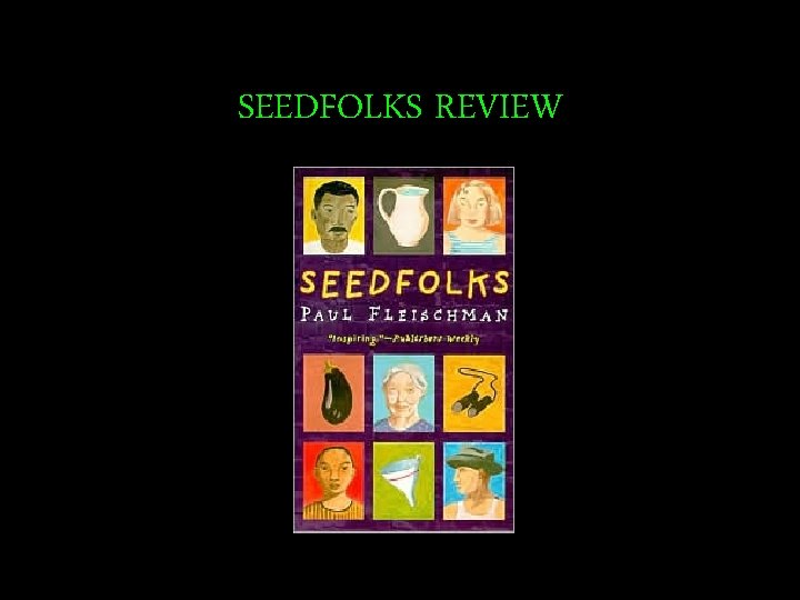 SEEDFOLKS REVIEW Ana Old Romanian resident in the