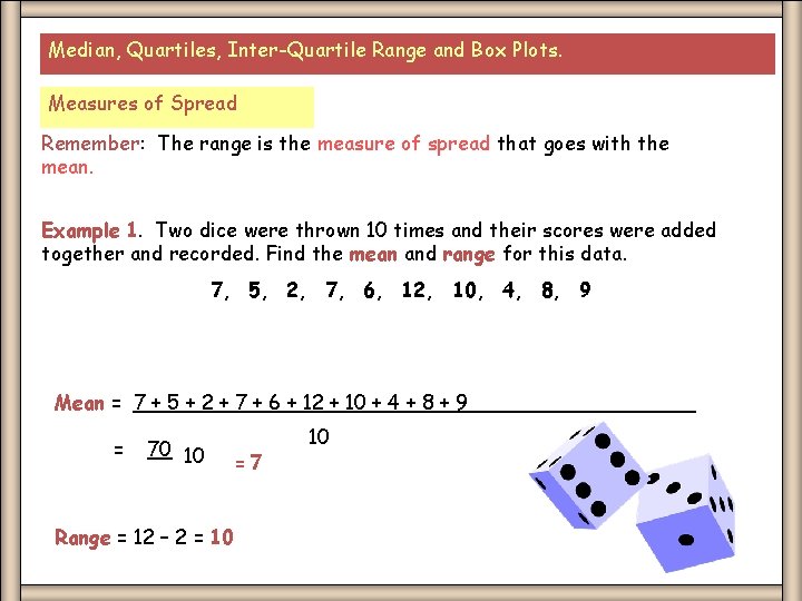 Review Slides Median Quartiles InterQuartile Range and Box