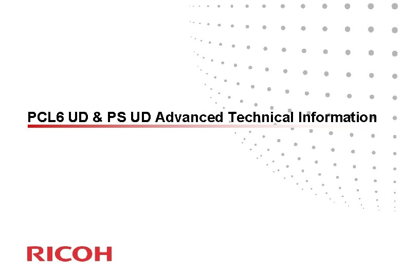 PCL 6 UD PS UD Advanced Technical Information