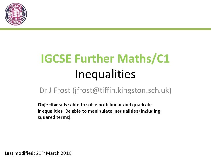 IGCSE Further MathsC 1 Inequalities Dr J Frost
