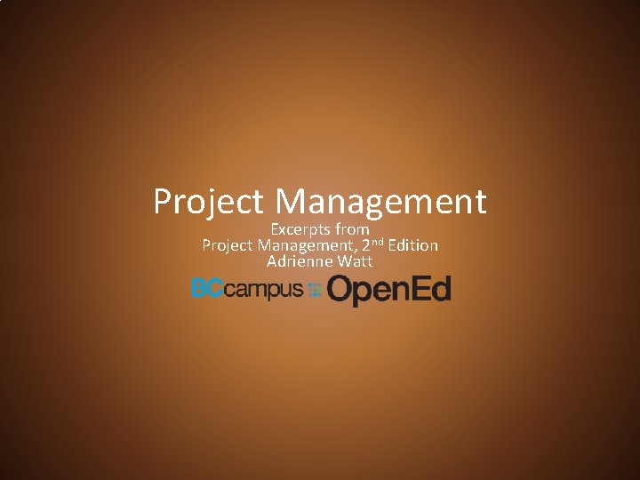 Project Management Excerpts from Project Management 2 nd