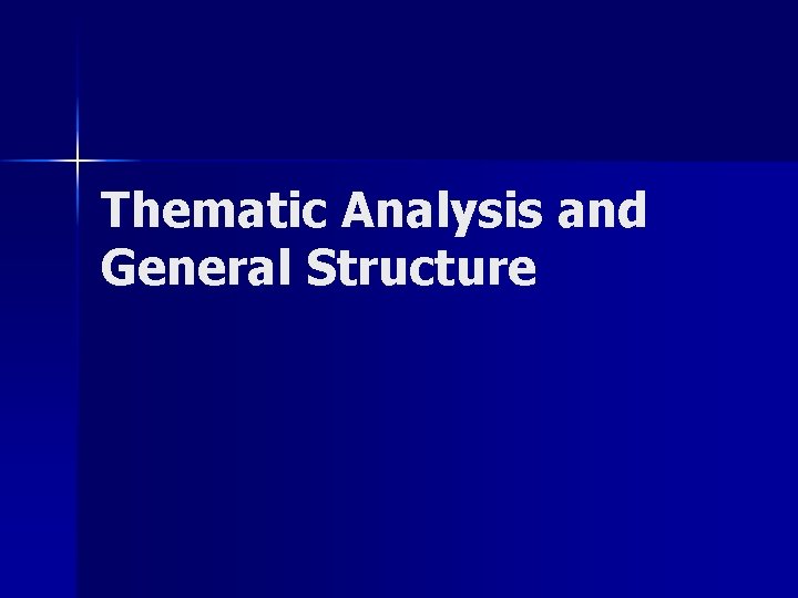 Thematic Analysis and General Structure Pick one of