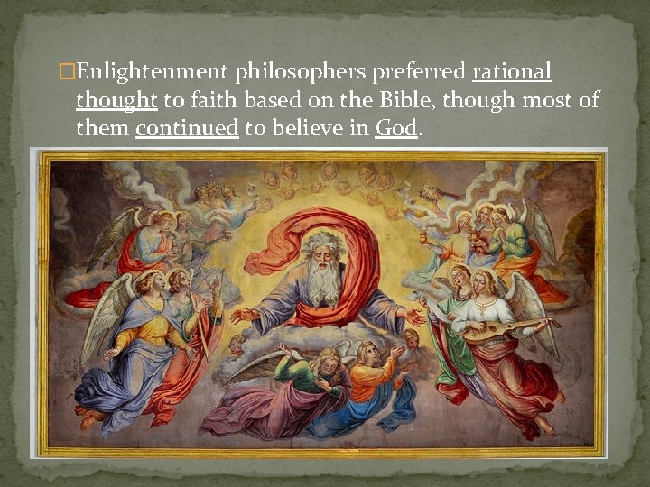 The Enlightenment Rationalism is the belief in reason