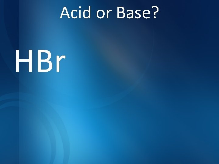 Introduction Properties of Acids and Bases Did you
