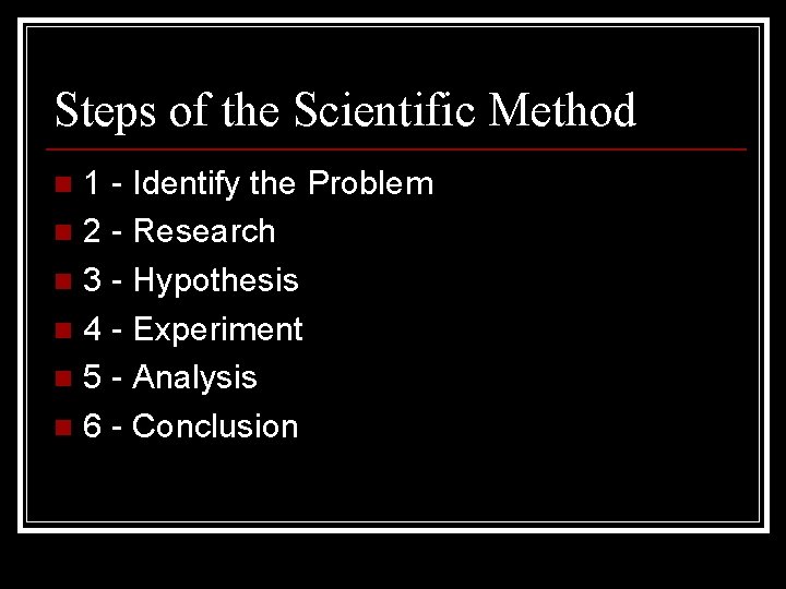 The Scientific Method What is It n Finish