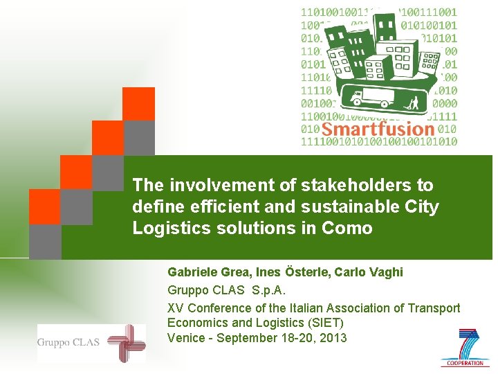 The involvement of stakeholders to define efficient and