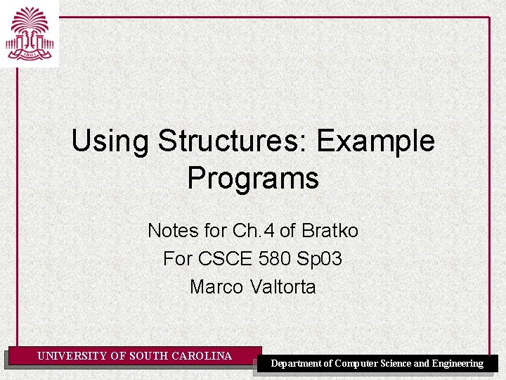Using Structures Example Programs Notes for Ch 4