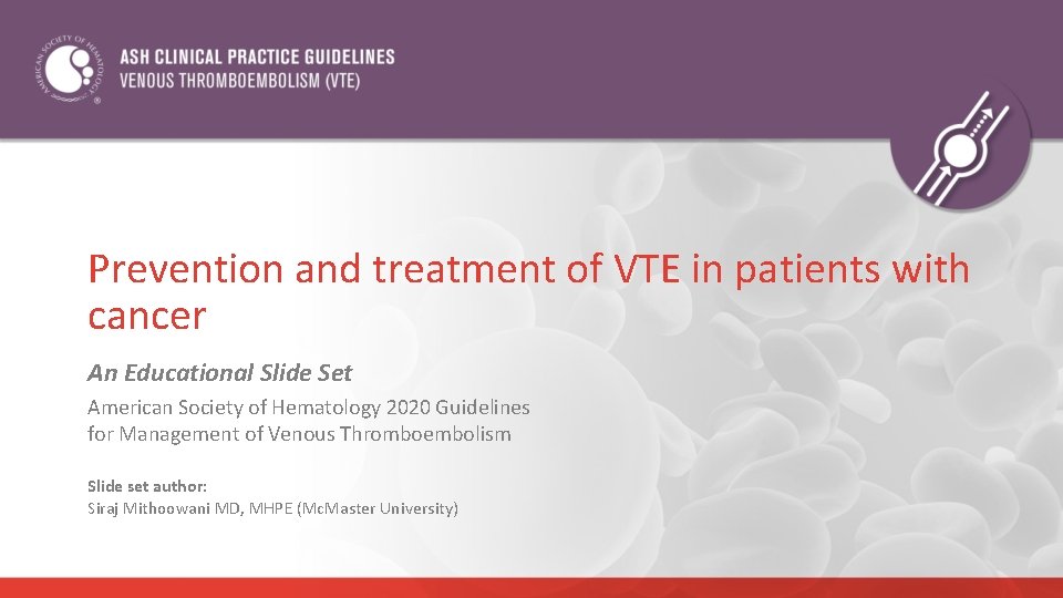 Prevention and treatment of VTE in patients with