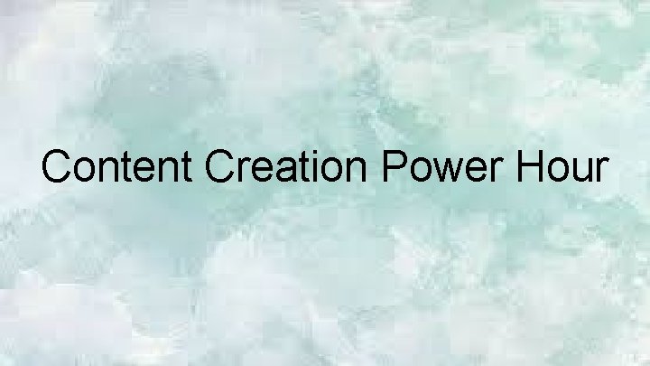 Content Creation Power Hour Step 1 Plan Out