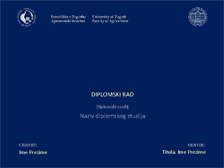 DIPLOMSKI RAD Diplomski studij Naziv diplomskog studija STUDENT