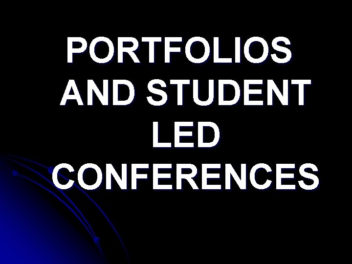 PORTFOLIOS AND STUDENT LED CONFERENCES ASSESSMENT FOR Learning