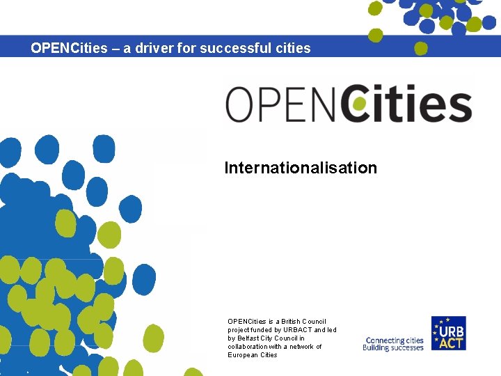 OPENCities a driver for successful cities Internationalisation OPENCities