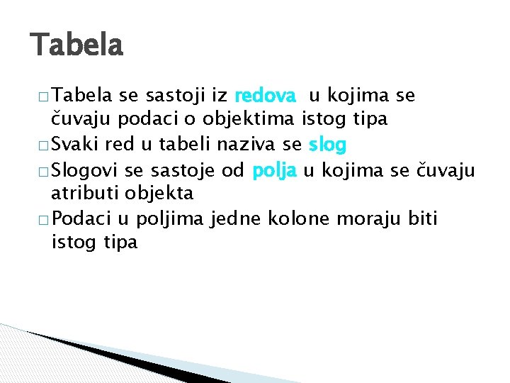 RELACIONE BAZE PODATAKA Relacoine baze podataka Relacione baze