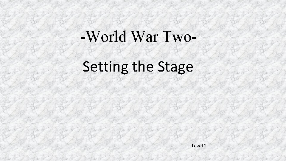 World War Two Setting the Stage Level 2