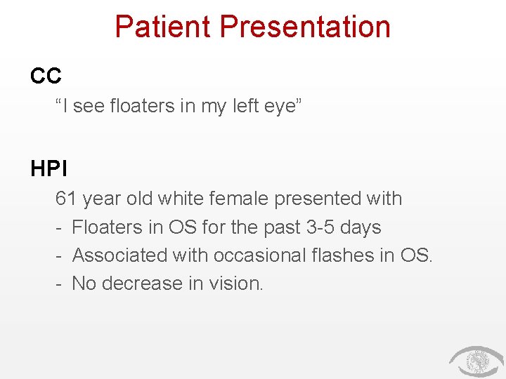 Grand Rounds A Case of Unilateral Subretinal Fluid