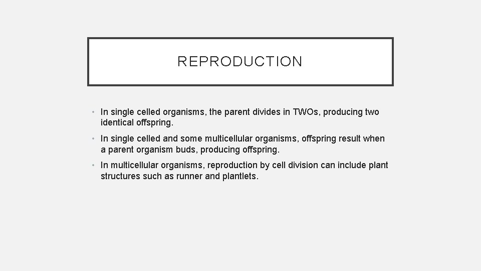 MITOSIS CELL DIVISION Occurs in all organisms Single
