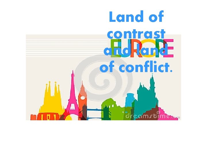Land of contrast and land of conflict Create