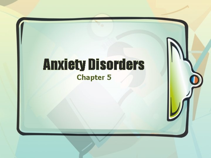 Anxiety Disorders Chapter 5 Basic Terms Anxiety negative