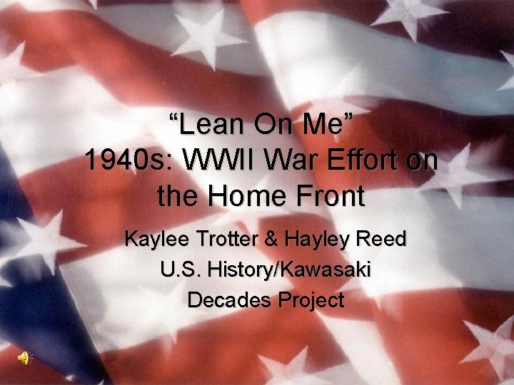 Lean On Me 1940 s WWII War Effort