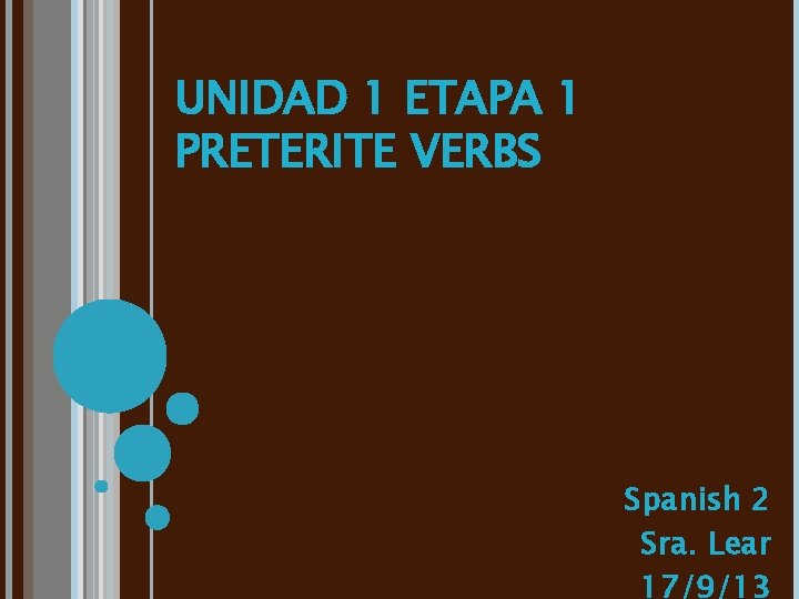 UNIDAD 1 ETAPA 1 PRETERITE VERBS Spanish 2